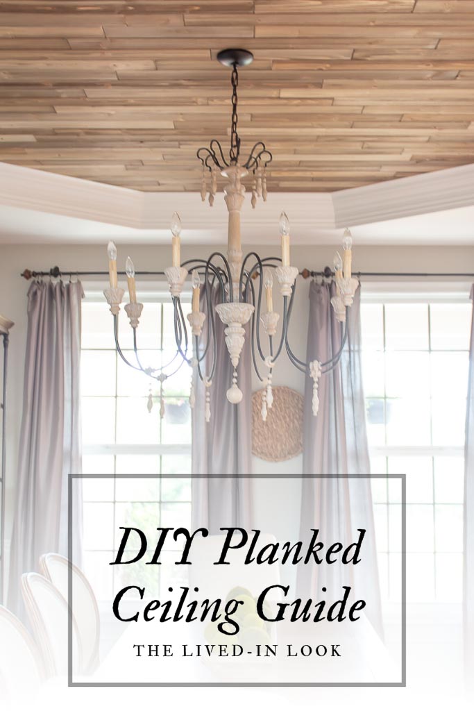 Easy DIY Rustic Planked Ceiling- The Lived-in Look